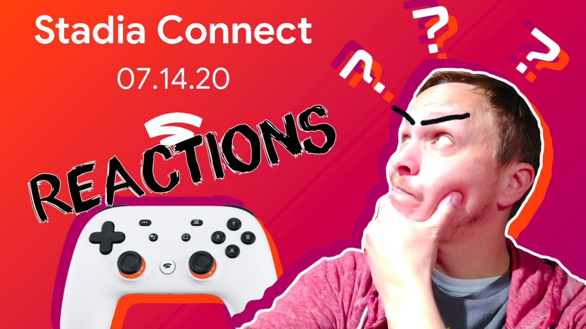 Google Stadia Connect from 7/14: the good, the bad, and the less bad
